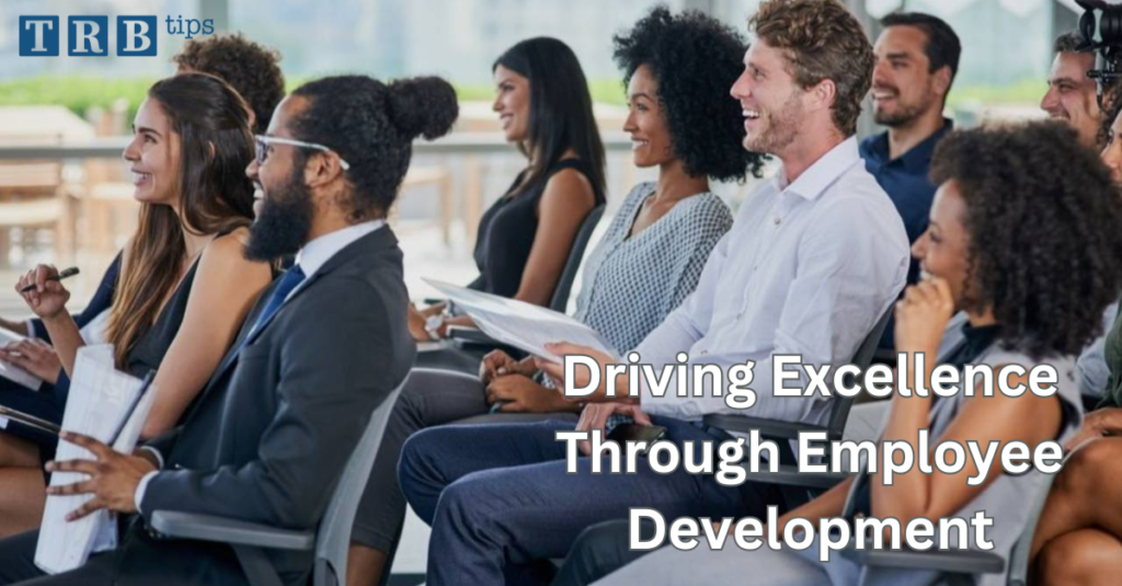 Driving Excellence Through Employee Development - TRBtalent Facilities ...